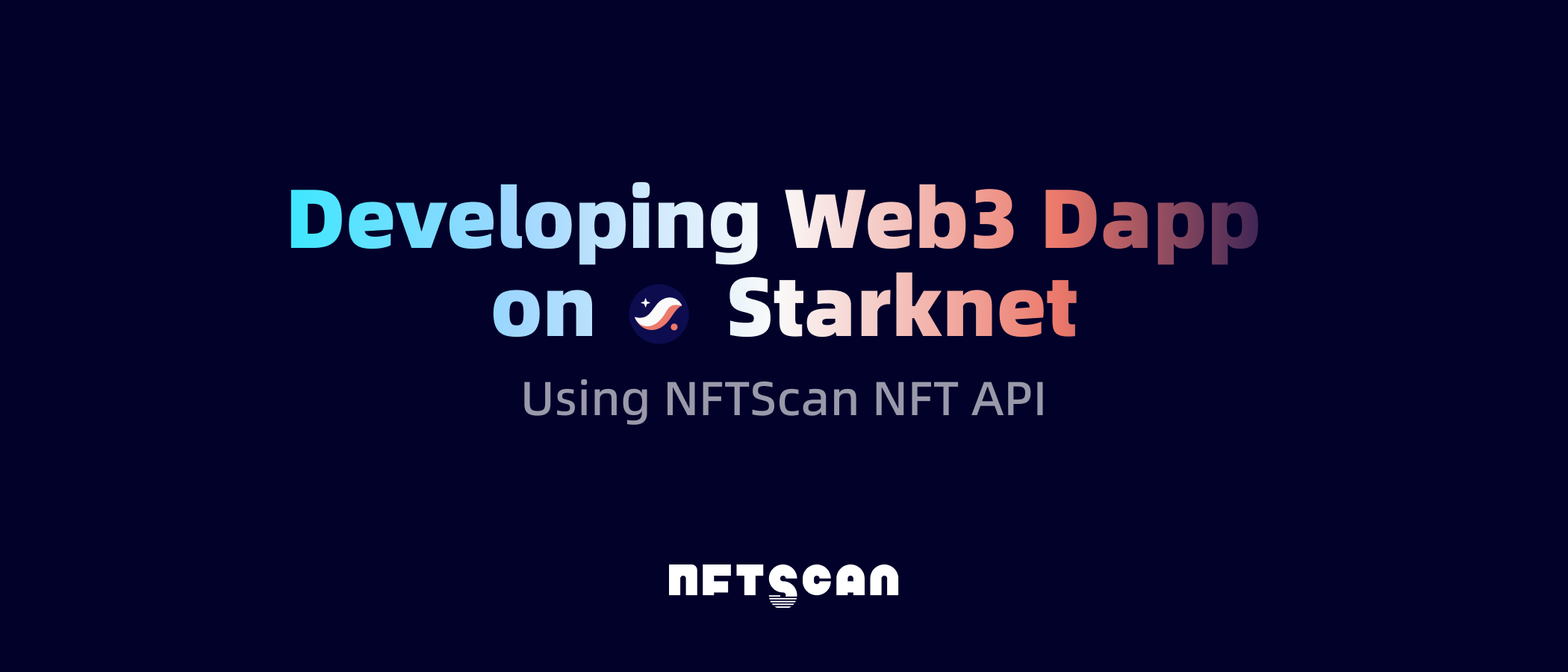 如何使用 NFTScan NFT API 在 Starknet 网络上开发 Web3 应用 - PANews