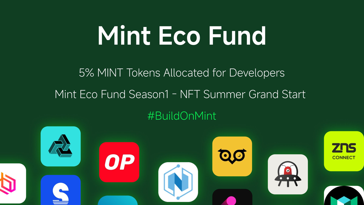 Mint Blockchain 成立 Mint Eco Fund 发展基金，并启动开发者活动 NFT Summer！ | PANews